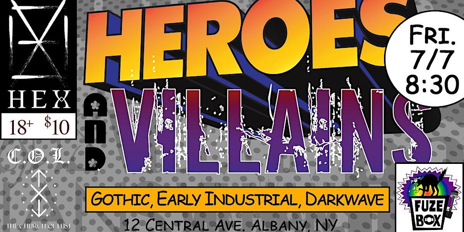 HEX - Heroes and Villains - Fuze Box - Albany NY - the 518scene.com