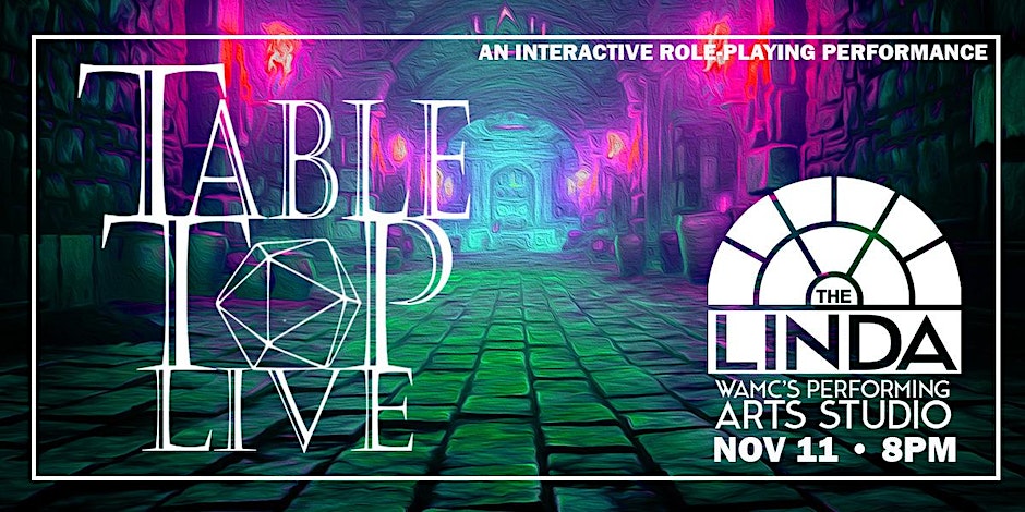 Table Top Live - An Interactive Role-Playing Performance - The Linda ...