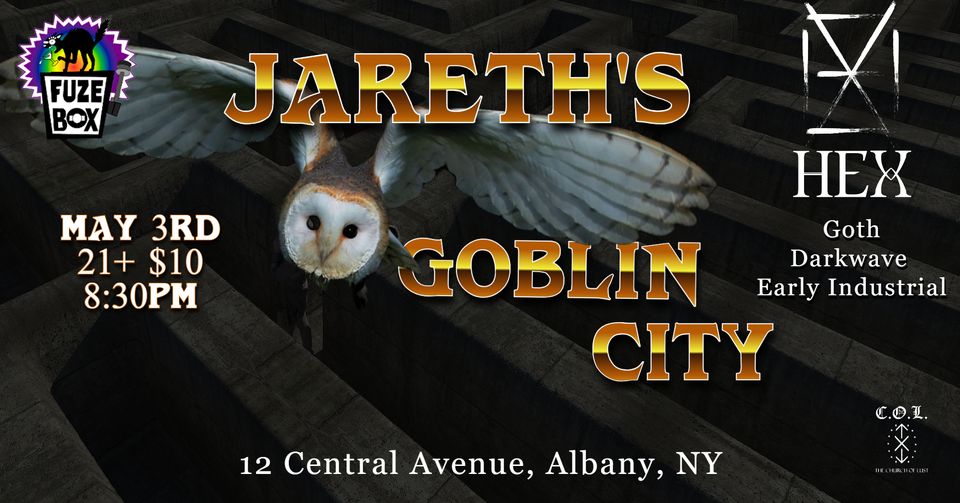 HEX - Jareth's Goblin City - The Fuze Box - Albany NY - the 518scene.com